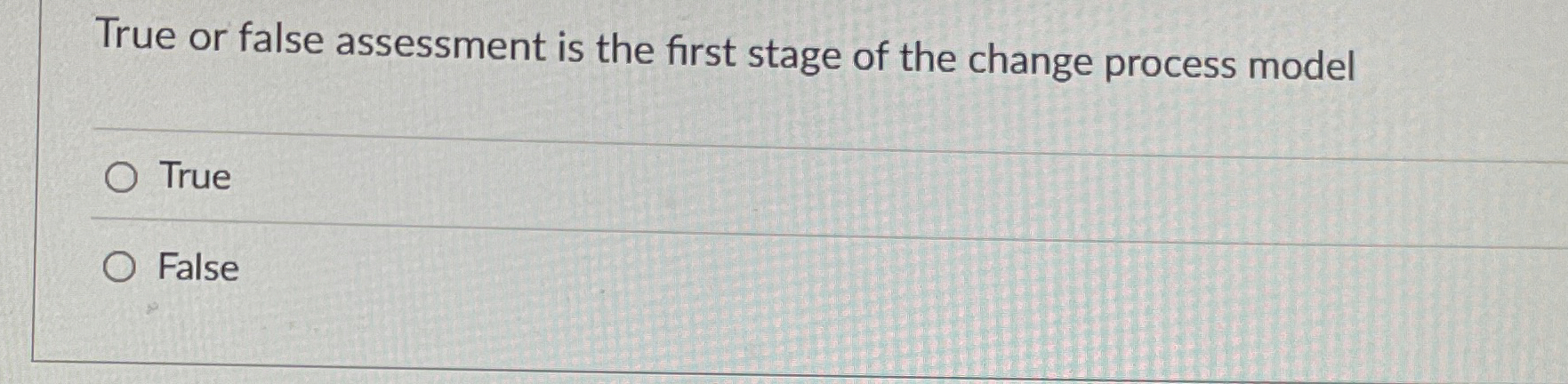 Solved True or false assessment is the first stage of the | Chegg.com
