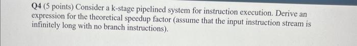 Solved Q4 (5 points) Consider a k-stage pipelined system for | Chegg.com