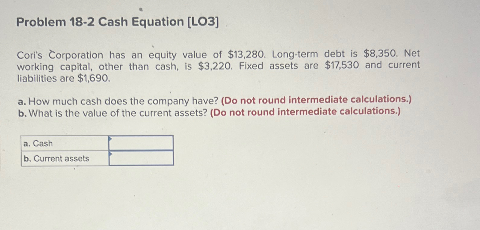 Problem 18-2 ﻿Cash Equation [LO3]Cori's Corporation | Chegg.com