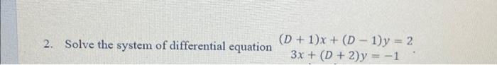 Solved 2. Solve the system of differential equation | Chegg.com