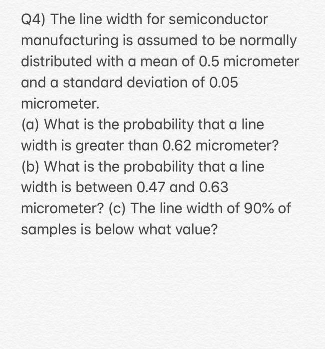 Solved Q4) The line width for semiconductor manufacturing is | Chegg.com