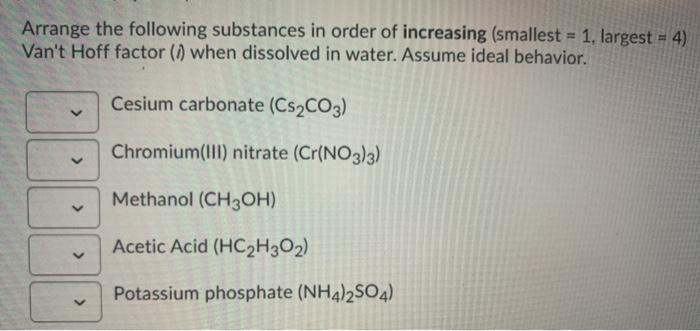 Solved Arrange the following substances in order of | Chegg.com