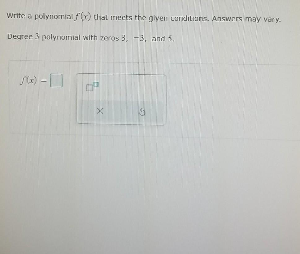 Solved Write a polynomial f (x) that meets the given | Chegg.com
