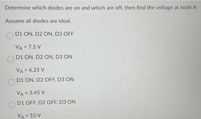Solved Determine which diodes are on and which are off, then | Chegg.com