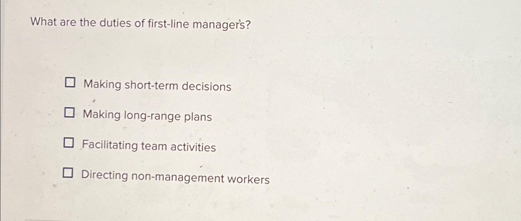 Solved What are the duties of first-line manager's?Making | Chegg.com