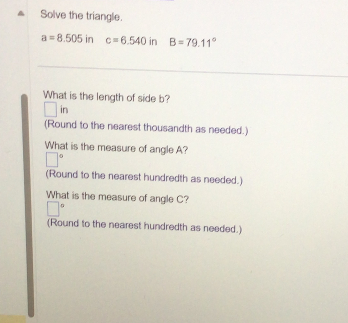 Solved Solve the triangle.a=8.505 ﻿in c=6.540 ﻿in | Chegg.com