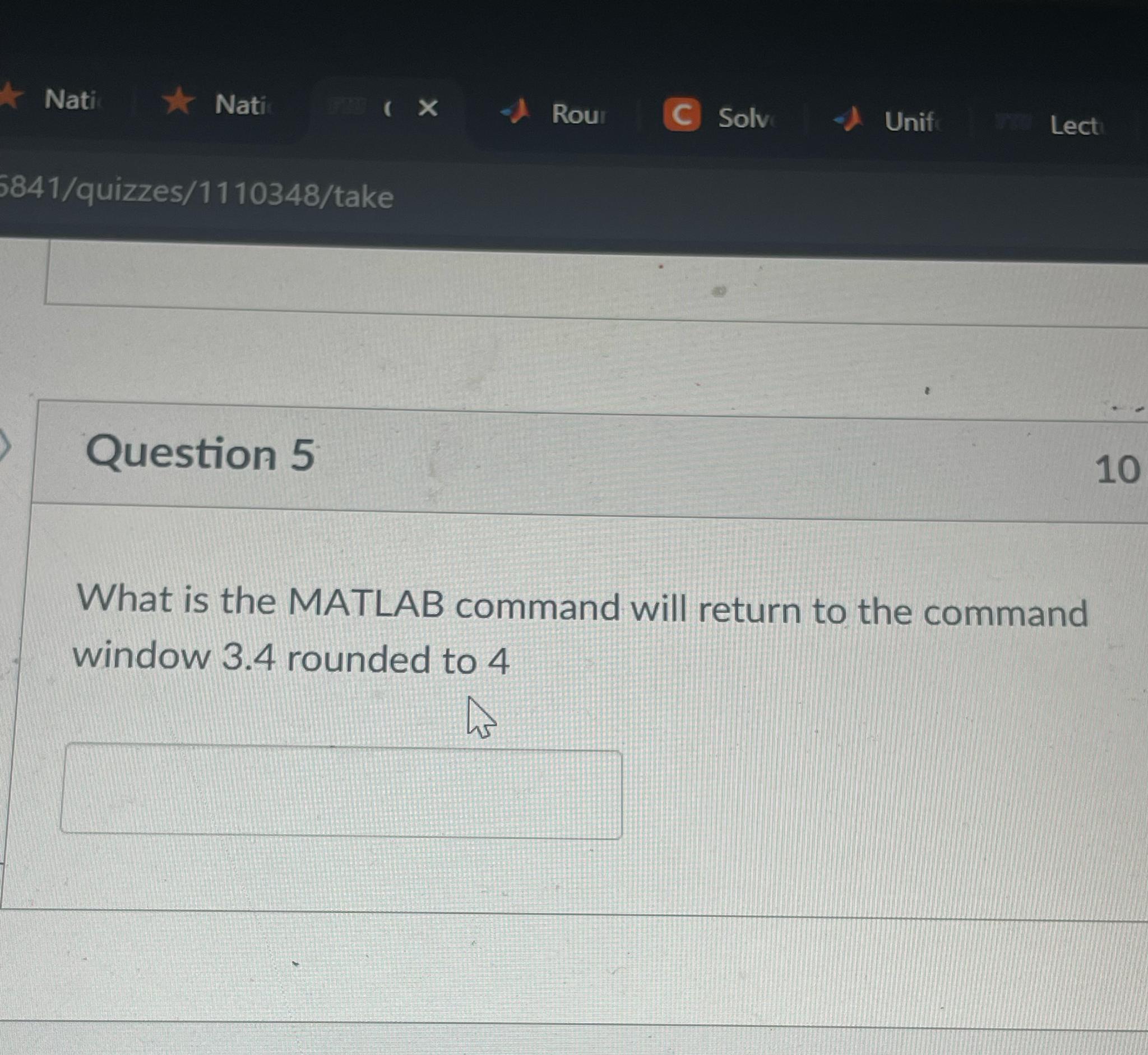 Solved Question 5What is the MATLAB command will return to | Chegg.com