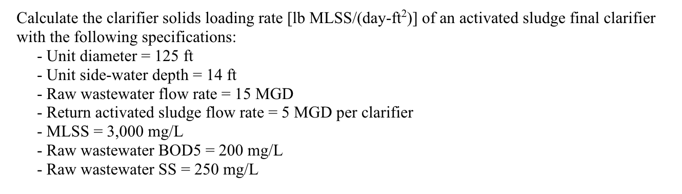 Solved Calculate the clarifier solids loading rate | Chegg.com