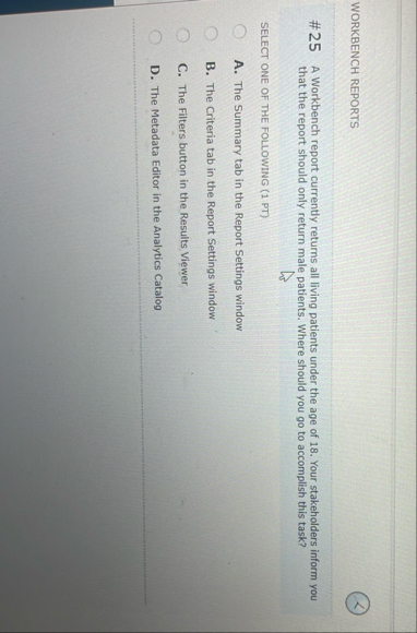 [Solved]: WORKBENCH REPORTS #25 A Workbench report currently