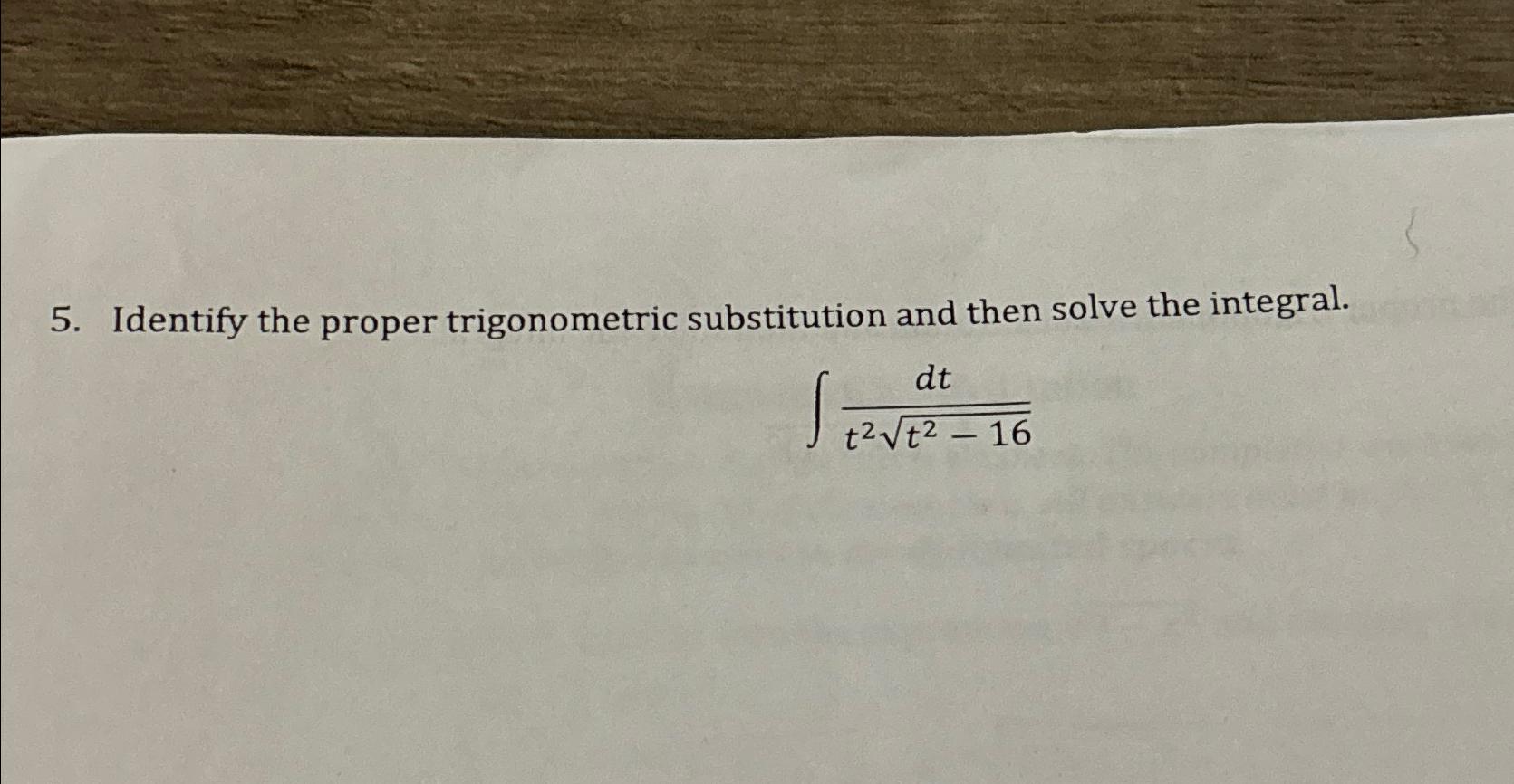 Solved Identify the proper trigonometric substitution and | Chegg.com