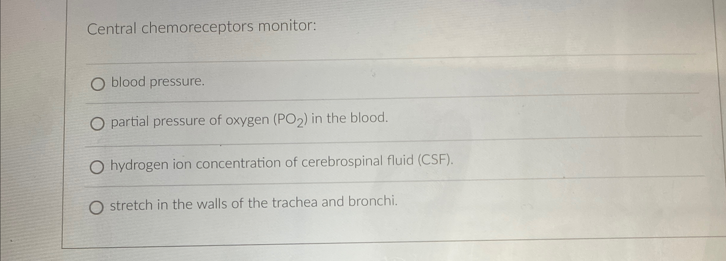 Solved Central chemoreceptors monitor:blood pressure.partial | Chegg.com