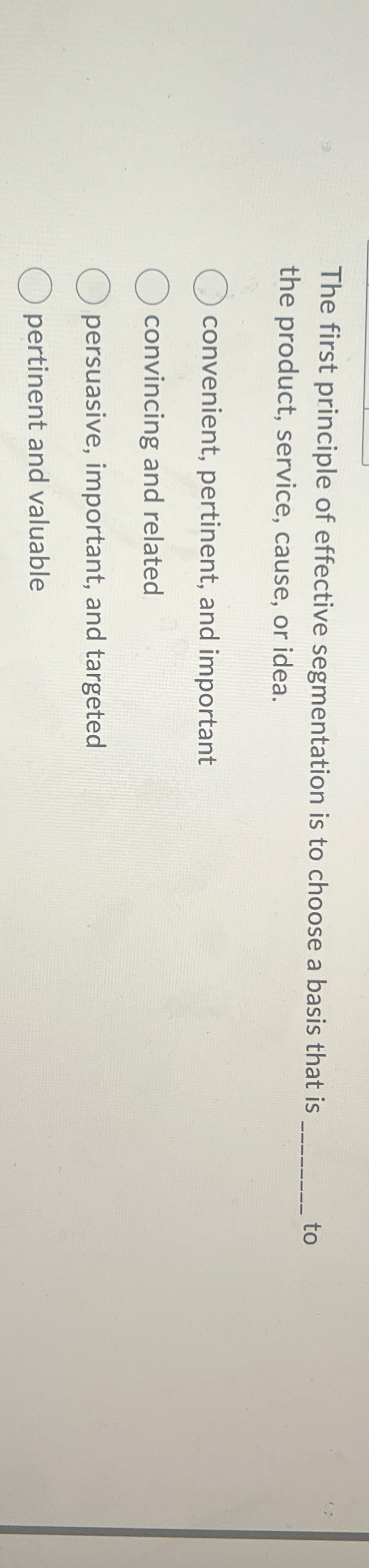 Solved The first principle of effective segmentation is to | Chegg.com