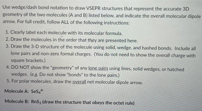 Solved Use wedge/dash bond notation to draw VSEPR structures | Chegg.com