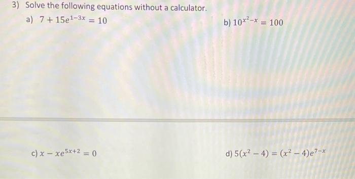 Solved 3) Solve the following equations without a | Chegg.com