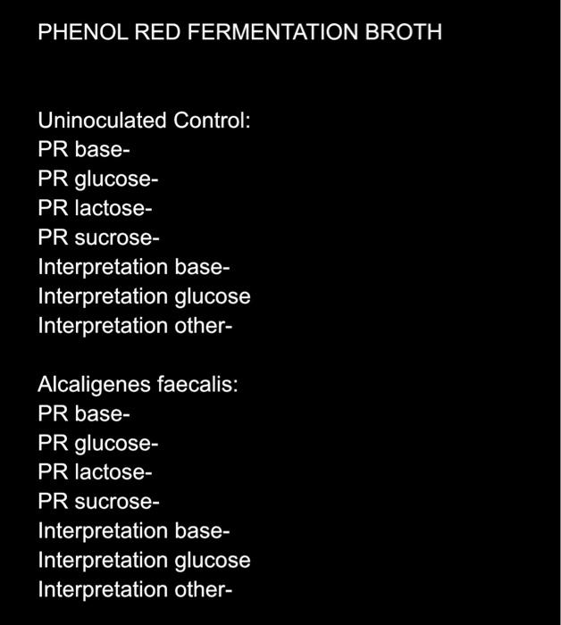 PHENOL RED FERMENTATION BROTH Uninoculated Control: | Chegg.com