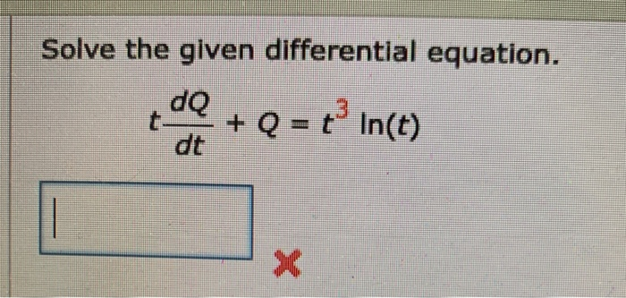 Solved Solve the given differential equation. dQ dt + Q = tº | Chegg.com