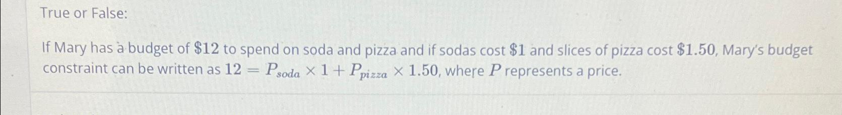 Solved True or False:If Mary has a budget of $12 ﻿to spend | Chegg.com