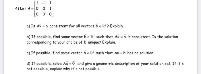 Solved Let A=⎣⎡100−100110⎦⎤ a) Is Ax=b consistent for all | Chegg.com