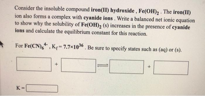 Solved Consider the insoluble compound iron(II) hydroxide , | Chegg.com
