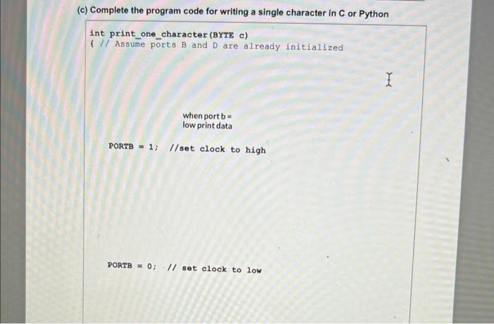 Solved (c) Complete the program code for writing a single | Chegg.com