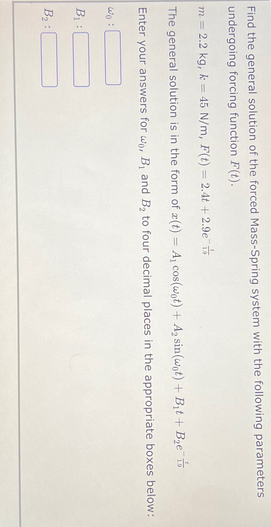 Solved Find the general solution of the forced Mass-Spring | Chegg.com