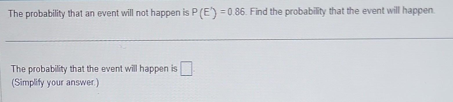 Solved The probability that an event will not happen is | Chegg.com