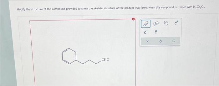 Solved Modify the structure of the compound provided to show | Chegg.com Solved Modify the structure of the compound provided to show | Chegg.com