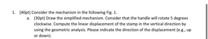 Solved 1. [40pt] Consider the mechanism in the following | Chegg.com
