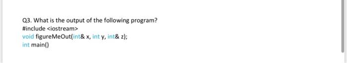 Solved Q3. What is the output of the following program? | Chegg.com