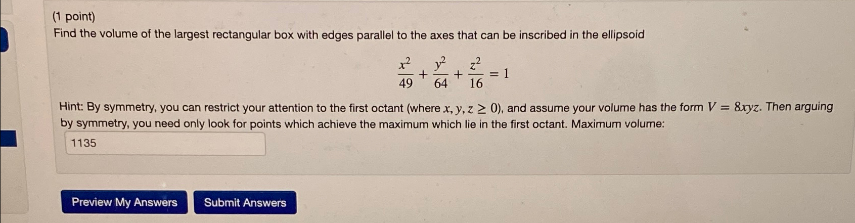 Solved (1 ﻿point)Find the volume of the largest rectangular | Chegg.com
