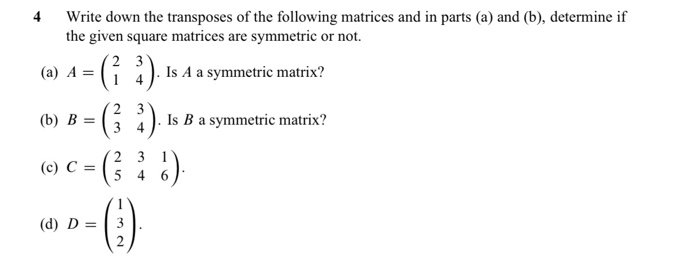 Solved 4 Write down the transposes of the following matrices | Chegg.com