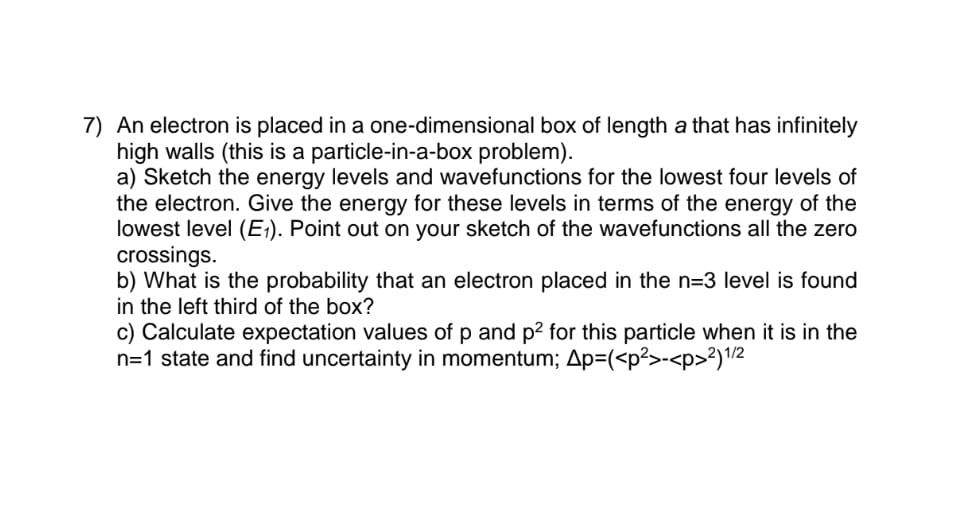 Solved An Electron Is Placed In A One Dimensional Box Of 6157