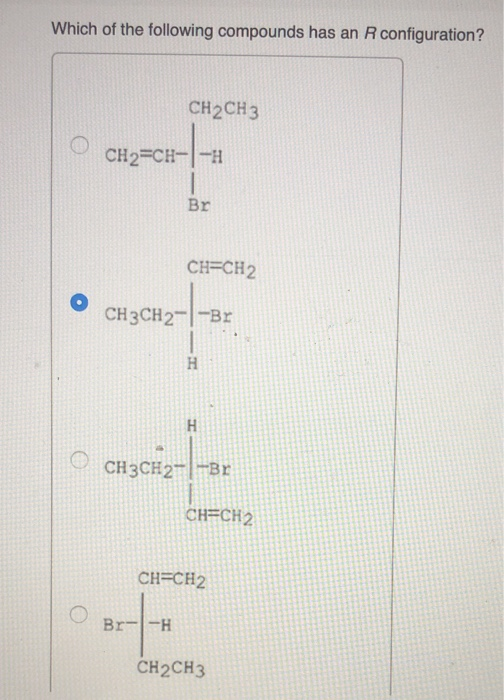 Solved Which of the following compounds has an R | Chegg.com