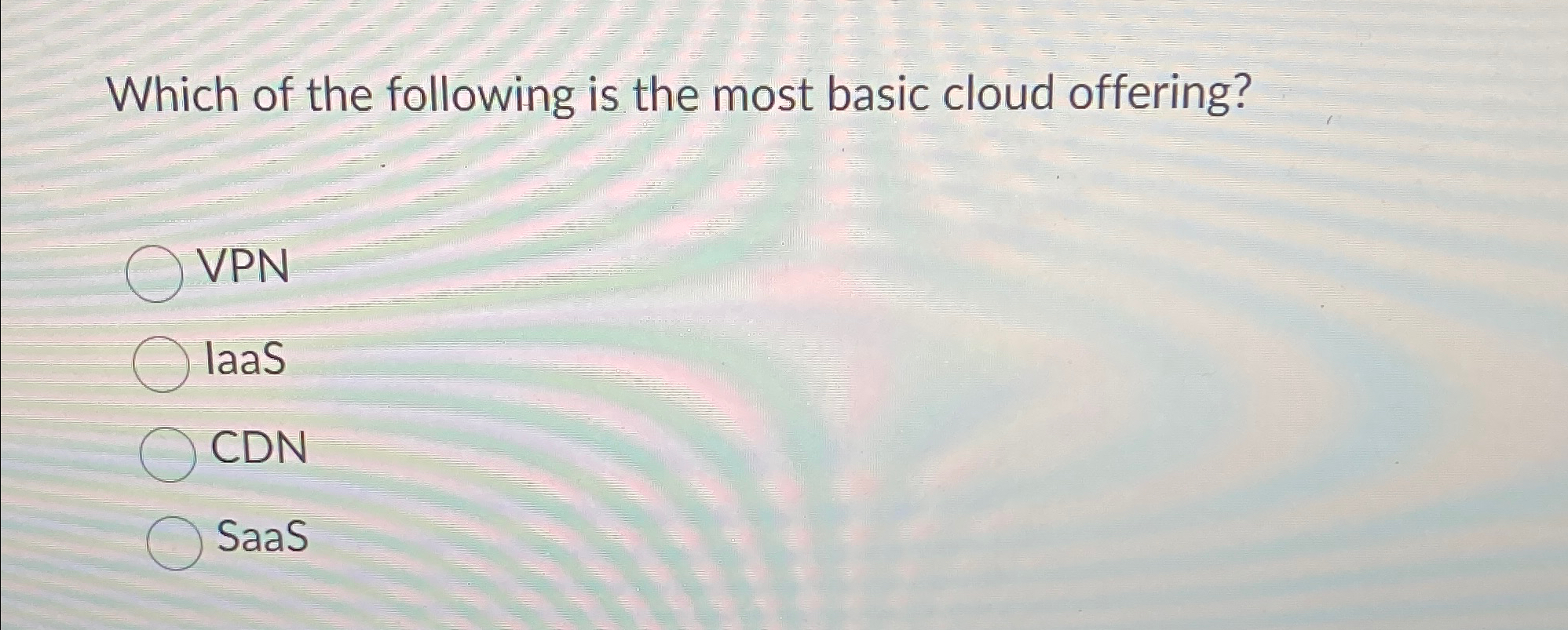 Solved Which of the following is the most basic cloud | Chegg.com