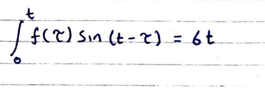 Solved Use laplace transform to solve ∫0tf(τ)sin(t-τ)=6t | Chegg.com