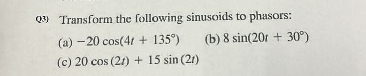 Solved Q3) ﻿Transform the following sinusoids to | Chegg.com
