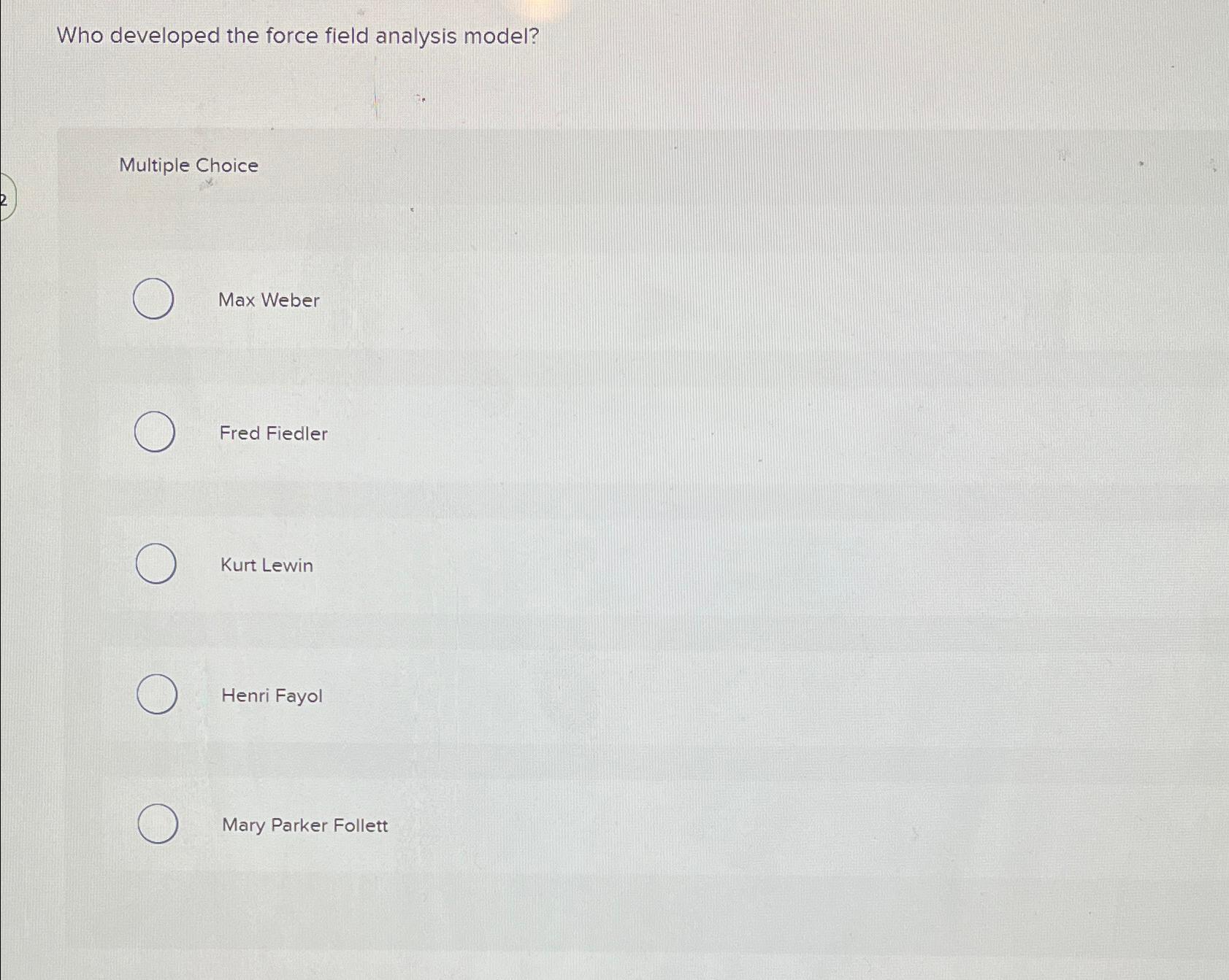 Solved Who developed the force field analysis model?Multiple | Chegg.com