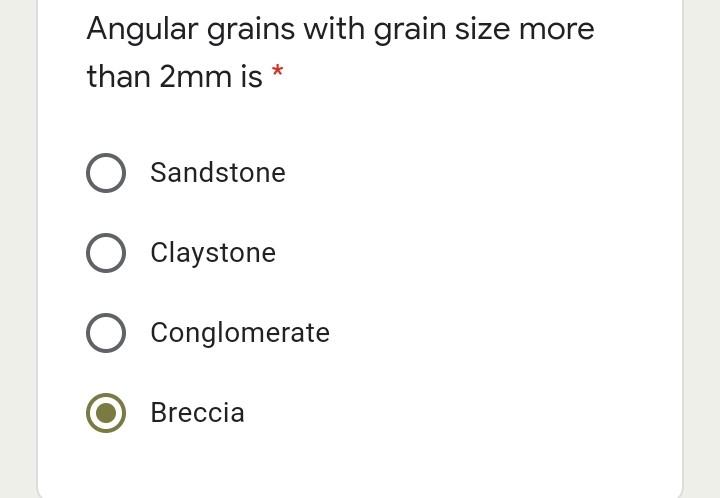 Solved Angular grains with grain size more than 2mm is O | Chegg.com
