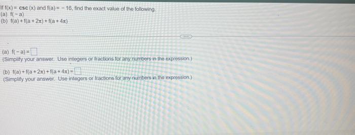Solved If f(x)=csc(x) and f(a)=−16, find the exact value of | Chegg.com