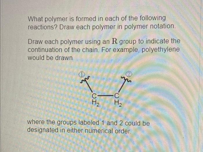 Solved What polymer is formed in each of the following | Chegg.com