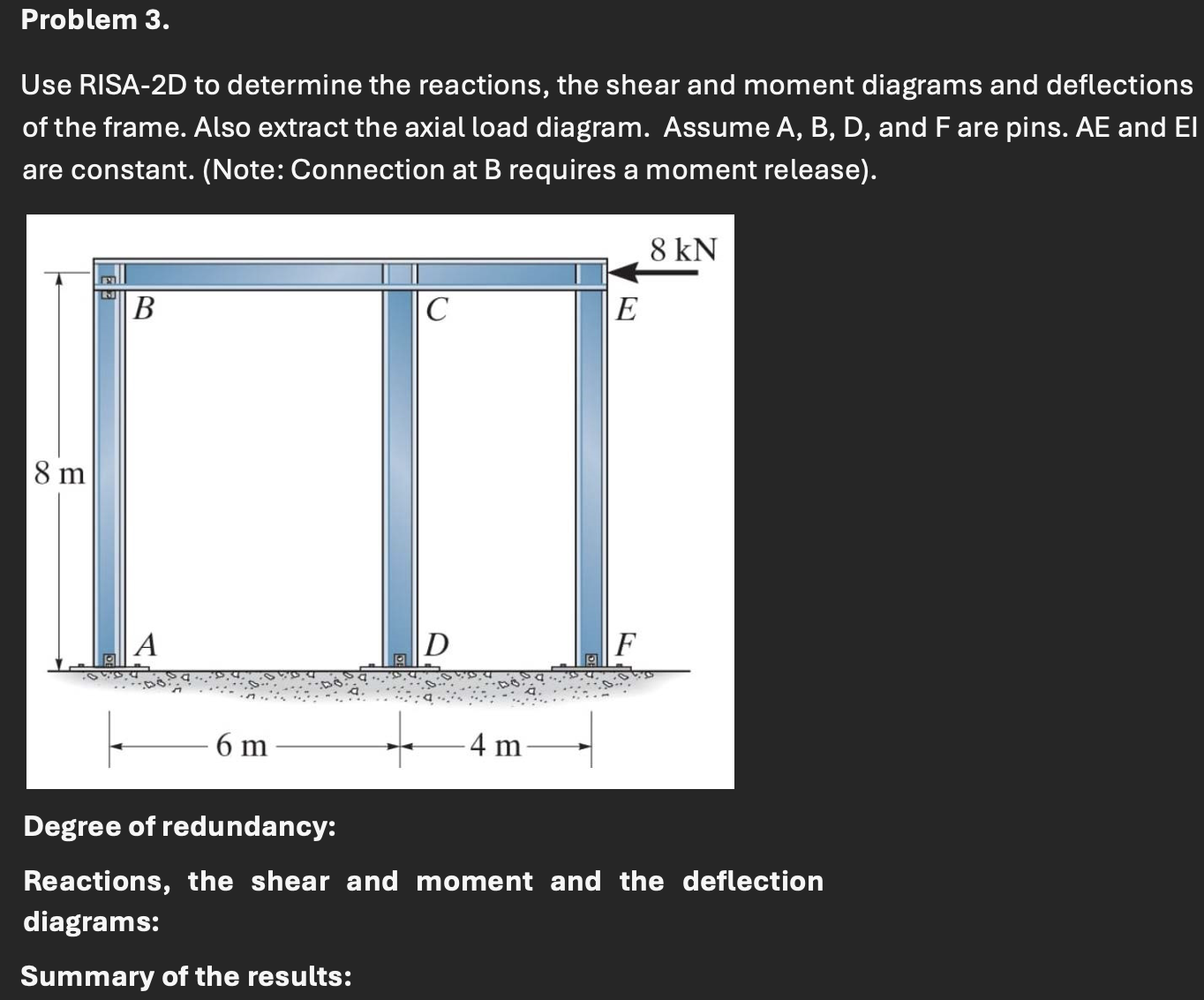 Solved Problem 3. ﻿Use RISA-2D to determine the reactions, | Chegg.com