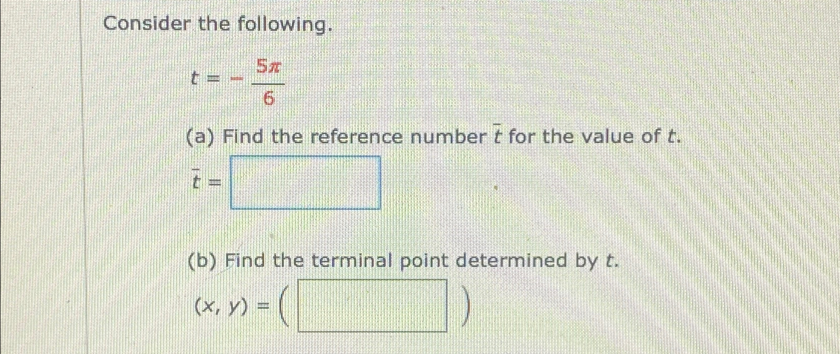 Solved Consider the following.t=-5π6(a) ﻿Find the reference | Chegg.com