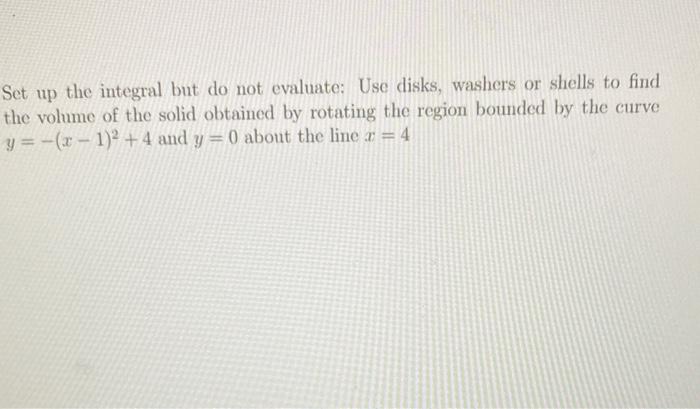 Solved Set up the integral but do not evaluate: Use disks, | Chegg.com