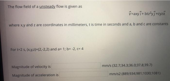 Solved The flow field of a unsteady flow is given as V=axy7+ | Chegg.com