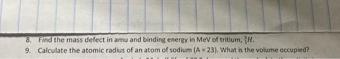 Solved 8. Find the mass defect in amu and binding energy in | Chegg.com