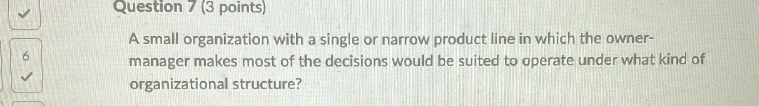 Solved Question 7 (3 ﻿points)A small organization with a | Chegg.com