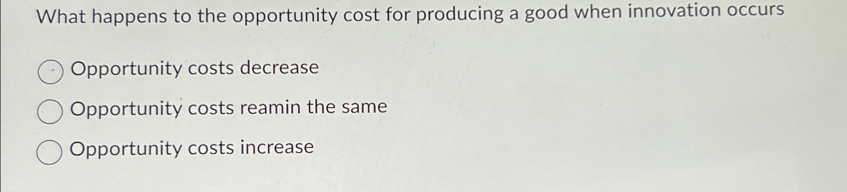Solved What happens to the opportunity cost for producing a | Chegg.com