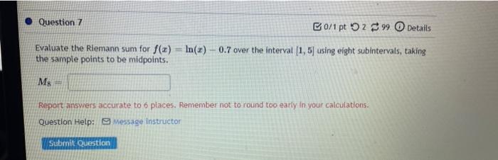 Solved Evaluate the Riemann sum for f(x)=ln(x)−0.7 over the | Chegg.com
