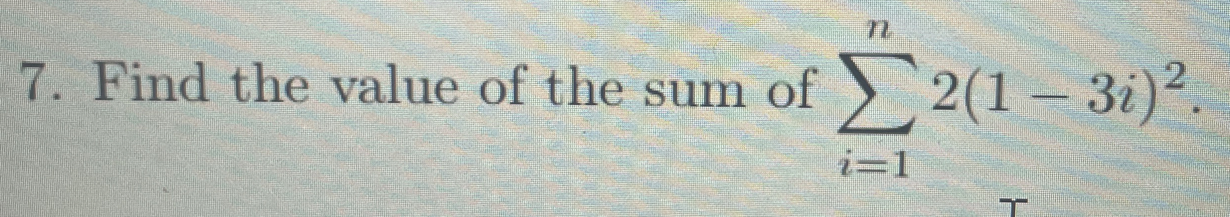 Solved Find the value of the sum of ∑i=1n2(1-3i)2. | Chegg.com
