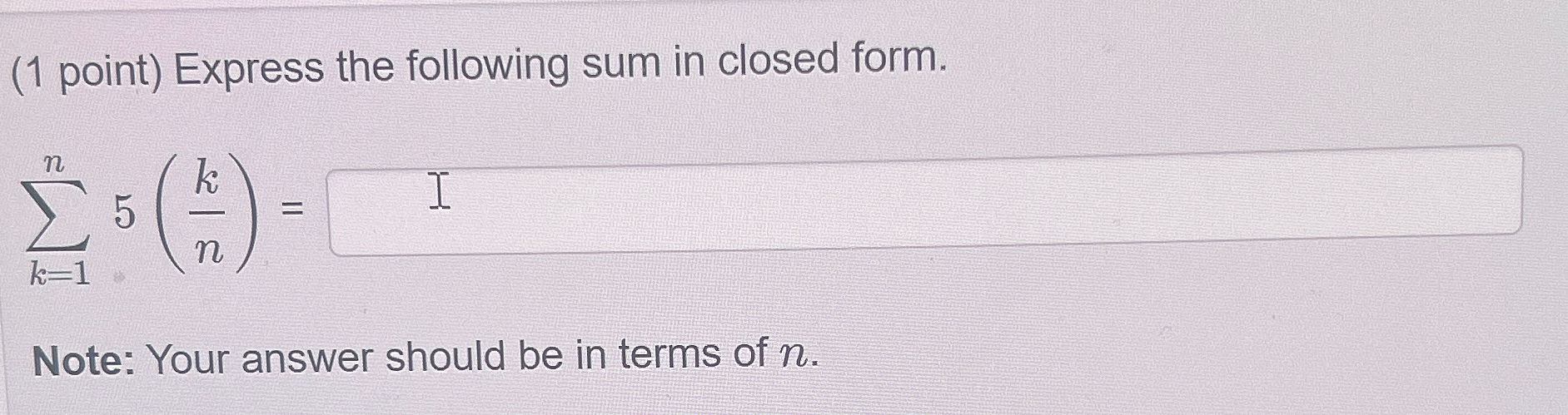 Solved (1 ﻿point) ﻿Express the following sum in closed | Chegg.com